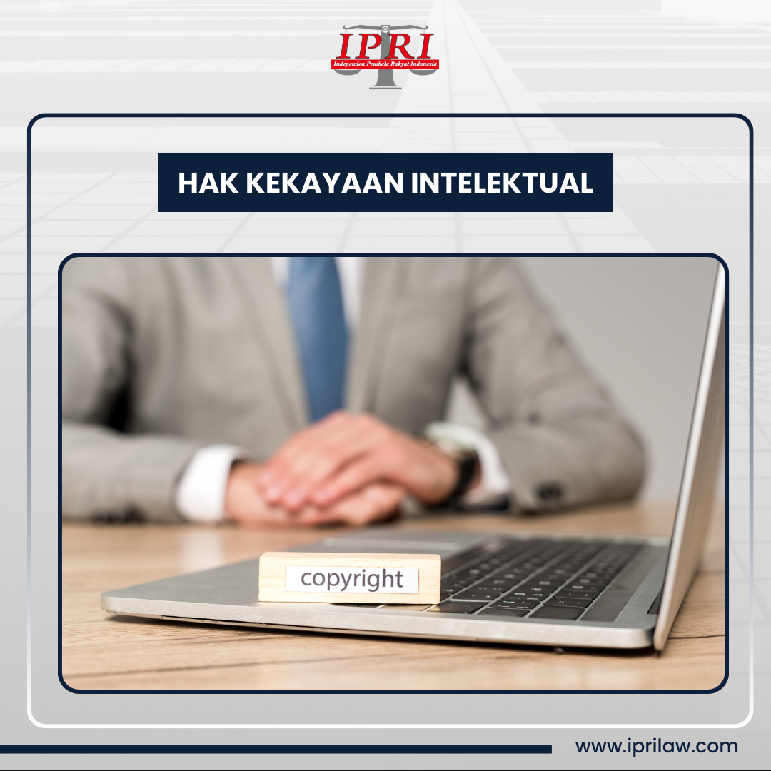 PELAYANAN TERKAIT HAK KEKAYAAN INTELEKTUAL - IPRI Law Firm
