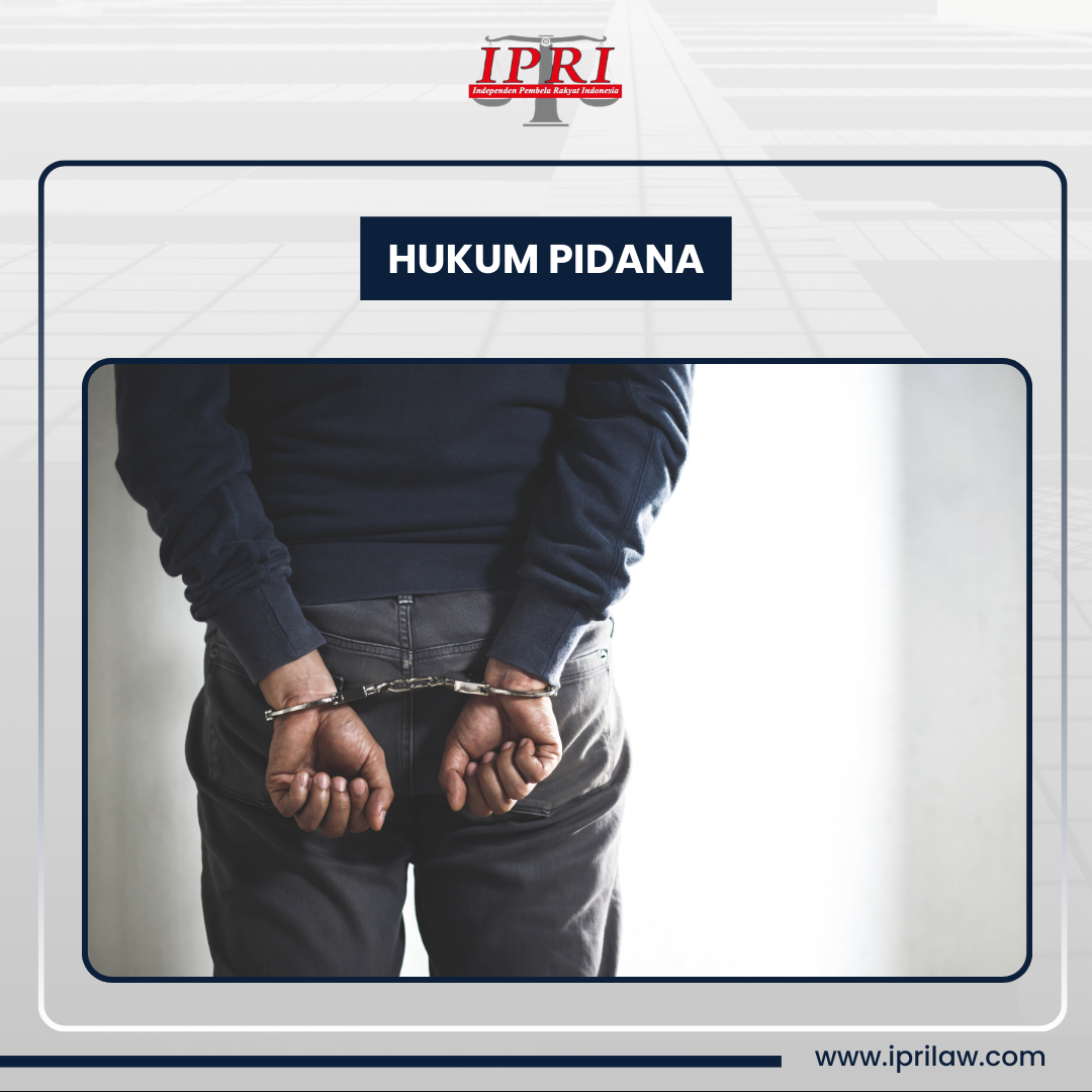 PELAYANAN TERKAIT HUKUM PIDANA - IPRI Law Firm